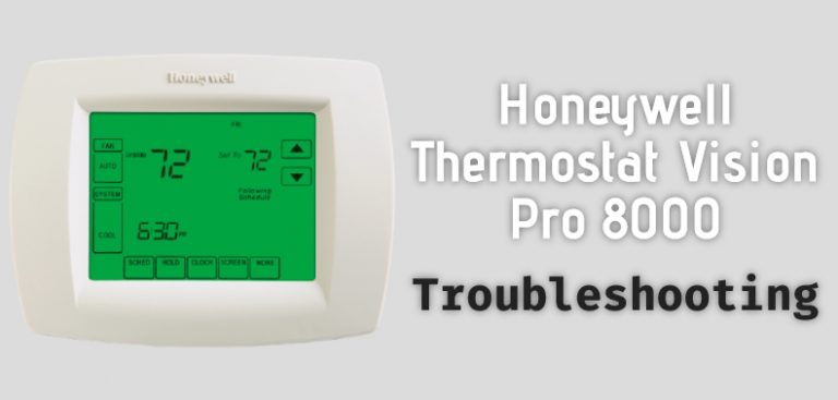 Honeywell Thermostat Vision Pro 8000 Troubleshooting: The Common ...