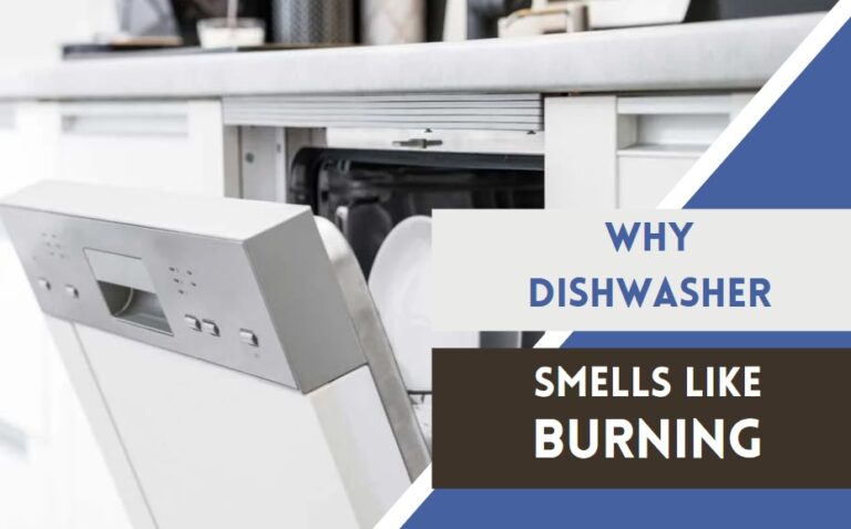 Dishwasher Smells Like Burning? This is a Sign For You to Read This ...